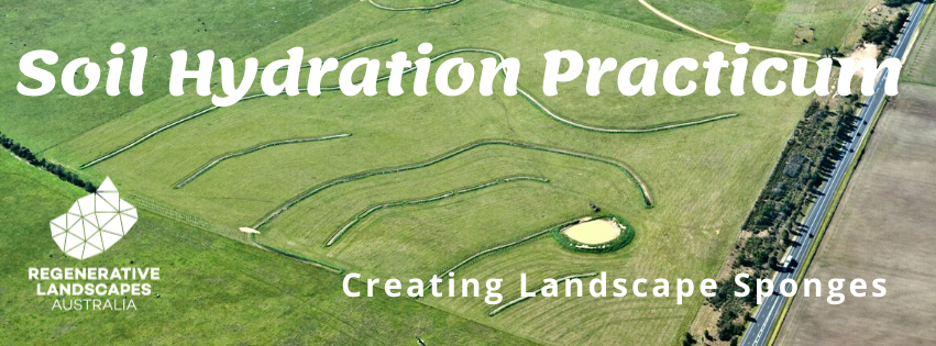 Soil Hydration Practicum - Regenerative Landscapes Australia
